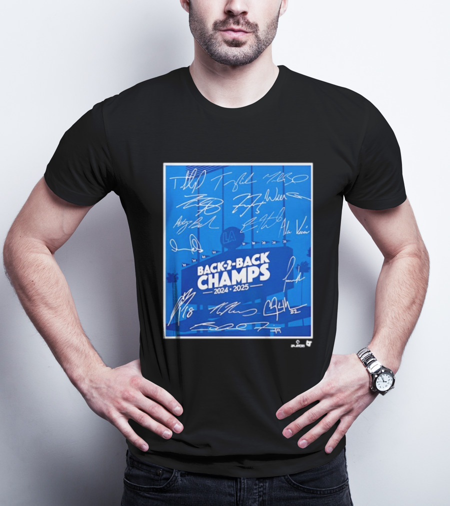 Back 2 Back Champs 2024 2025 LA Baseball Signatures T-Shirt
