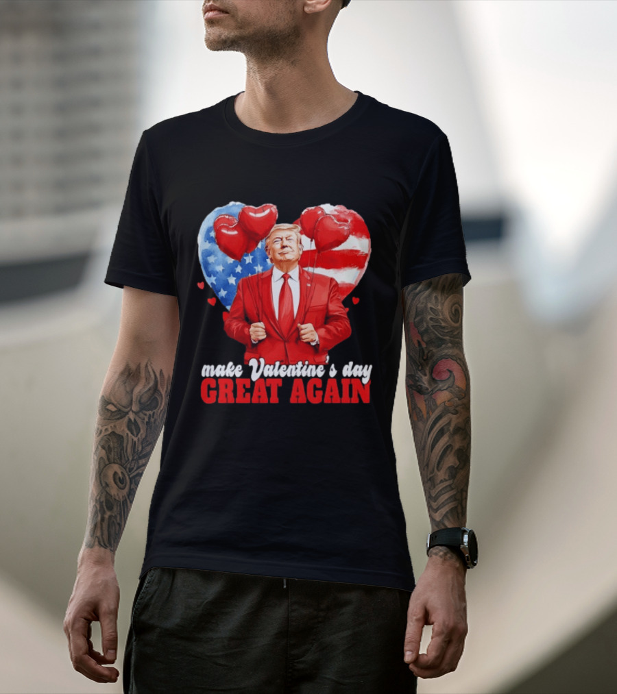 Make Valentine's Day Great Again Donald Trump Red Suit Heart Balloons American Flag T-Shirt
