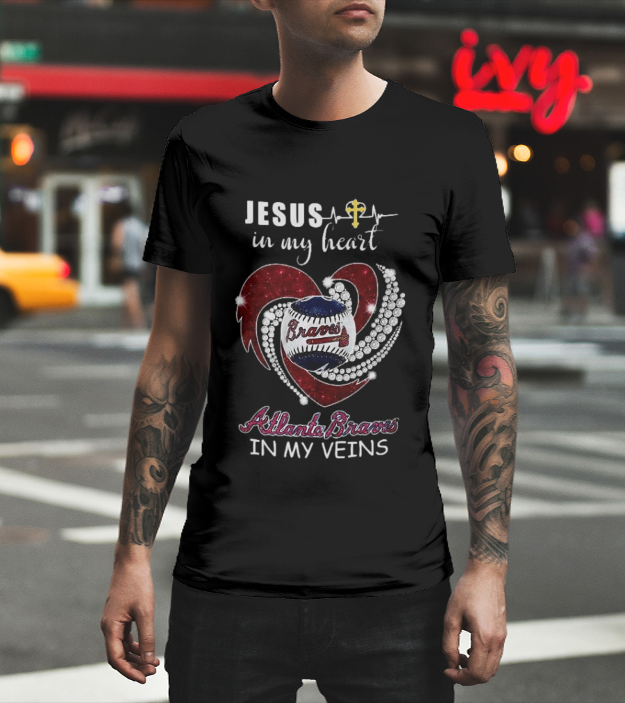 Jesus In My Heart Atlanta Braves In My Veins Baseball Diamond T-Shirt