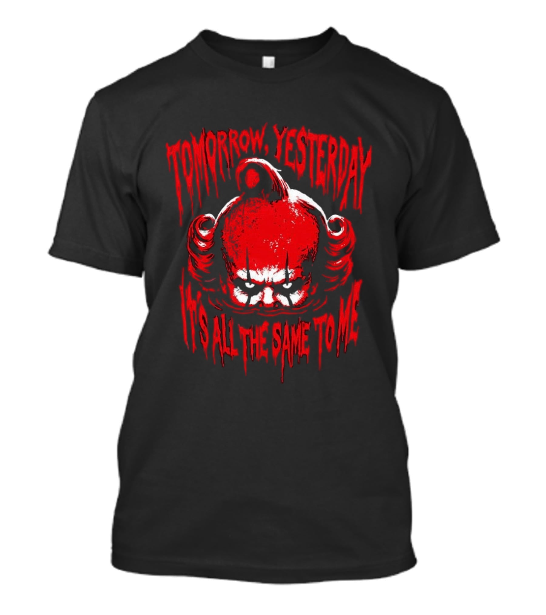 Pennywise Tomorrow Yesterday It's All The Same To Me Clown Face T-Shirt