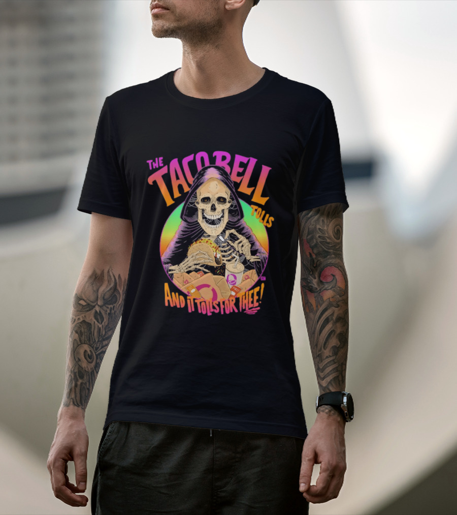 The Tacobell Tolls And It Tolls For Thee Skeleton T-Shirt