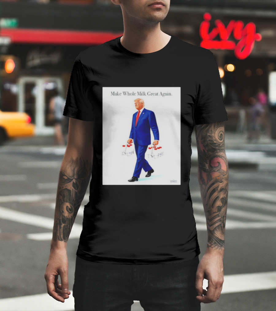 Make Whole Milk Great Again Trump Carrying Milk Jugs T-Shirt