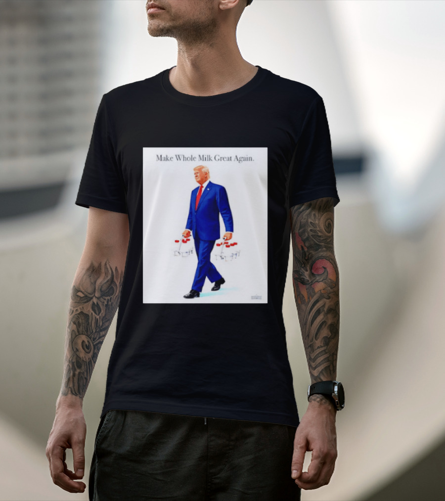 Make Whole Milk Great Again Trump Carrying Milk Jugs T-Shirt