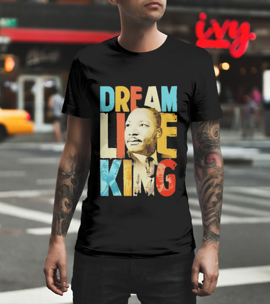 Dream Like King Black History Month Martin Luther King Day T-Shirt