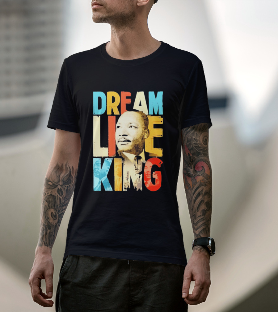 Dream Like King Black History Month Martin Luther King Day T-Shirt