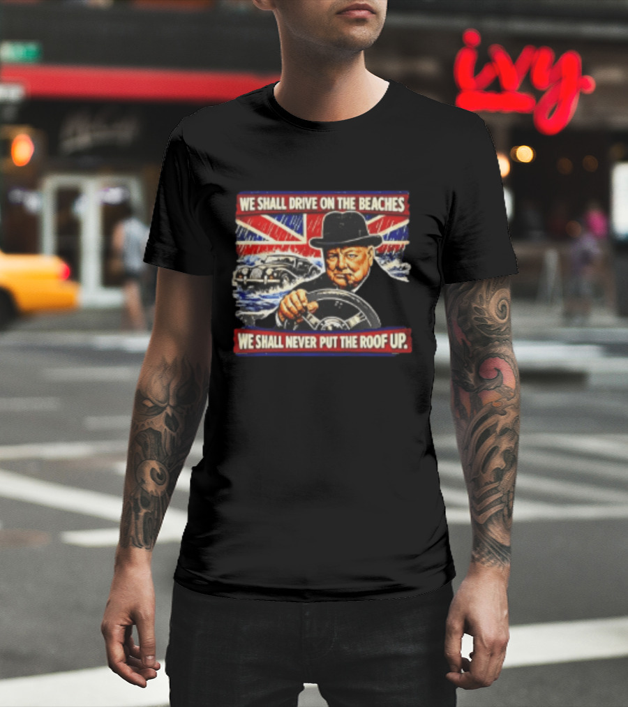 Morgan We Shall Never Put The Roof Up Driving On The Beaches UK Union Jack T-Shirt