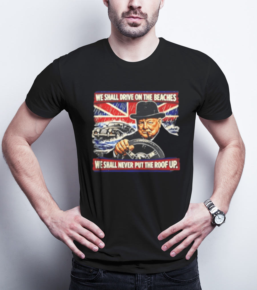 Morgan We Shall Never Put The Roof Up Driving On The Beaches UK Union Jack T-Shirt
