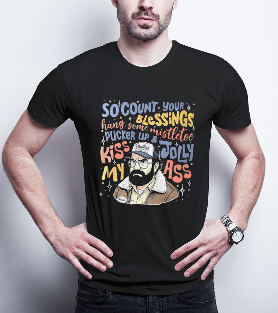 So Count Your Blessings Hang Mistletoe Pucker Up Kiss My Jolly Ass Stranger Things T-Shirt