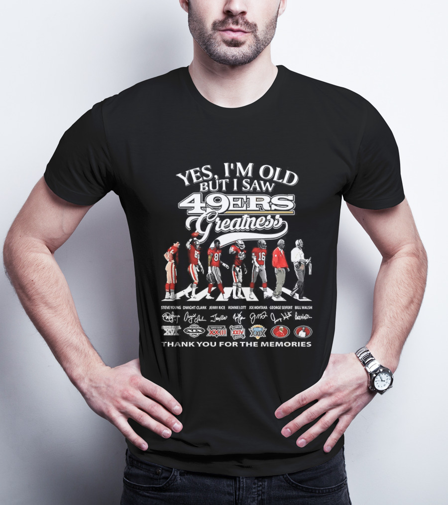 Yes I'm Old But I Saw 49Ers Greatness Featuring Montana And Rice Thank You For The Memories T-Shirt