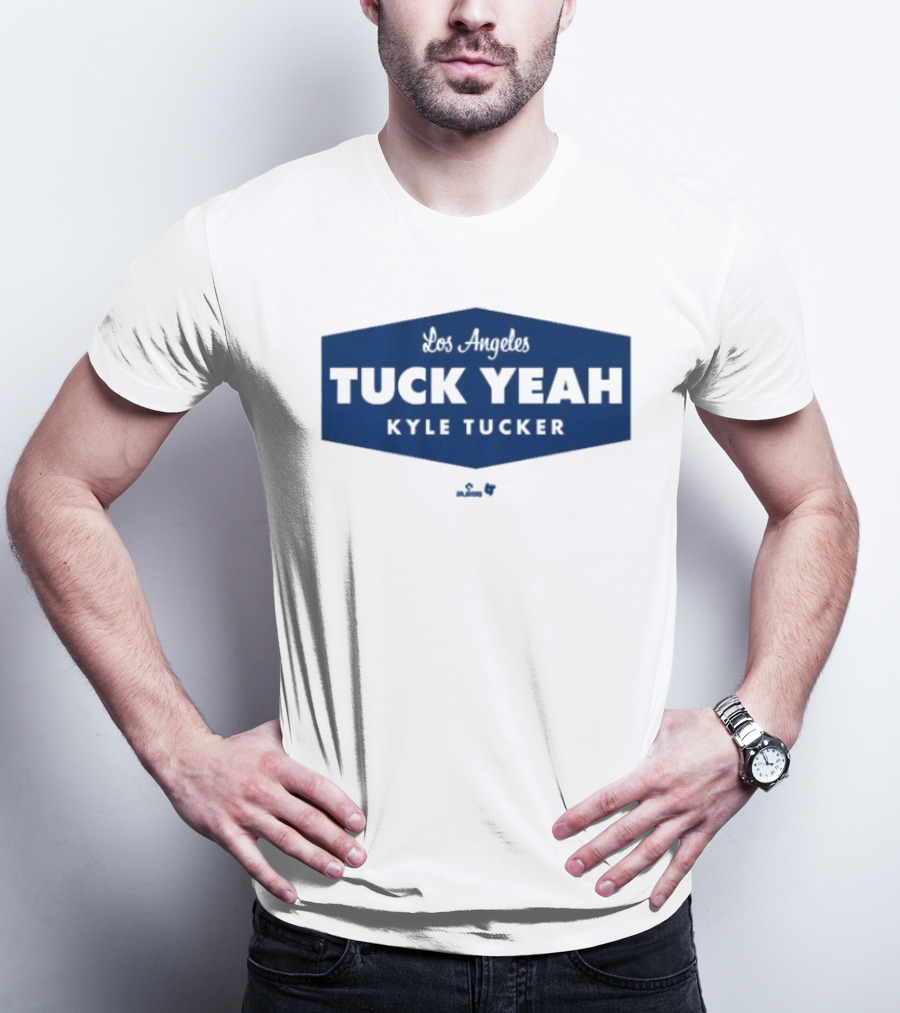 Tuck Yeah Kyle Tucker Los Angeles Dodgers T-Shirt