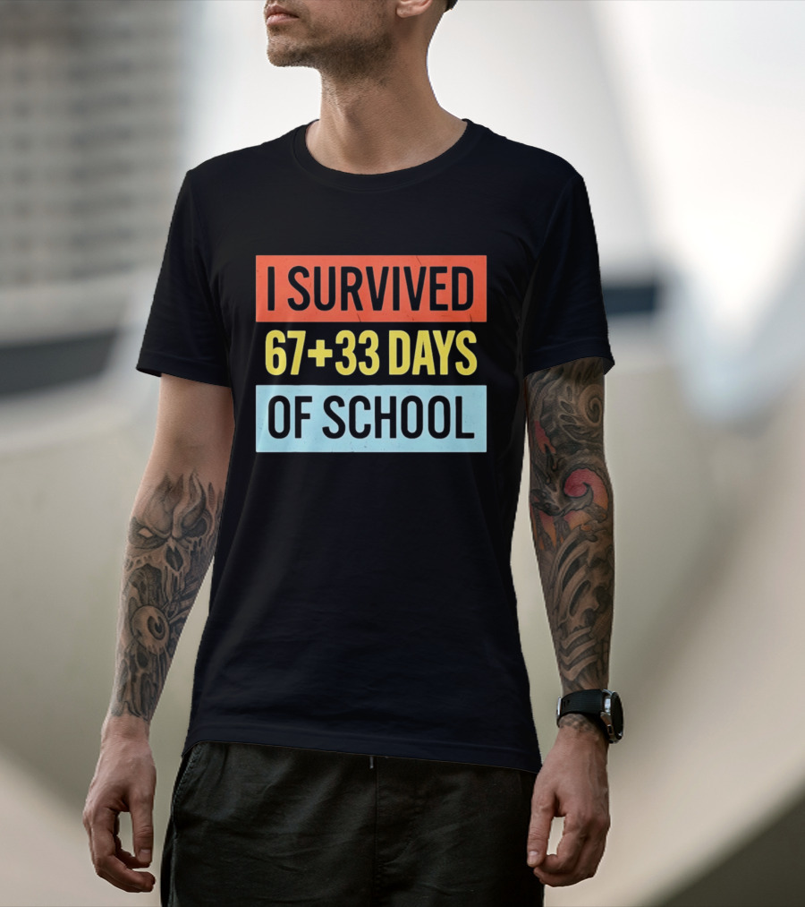 I Survived 67 Plus 33 Days Of School T-Shirt