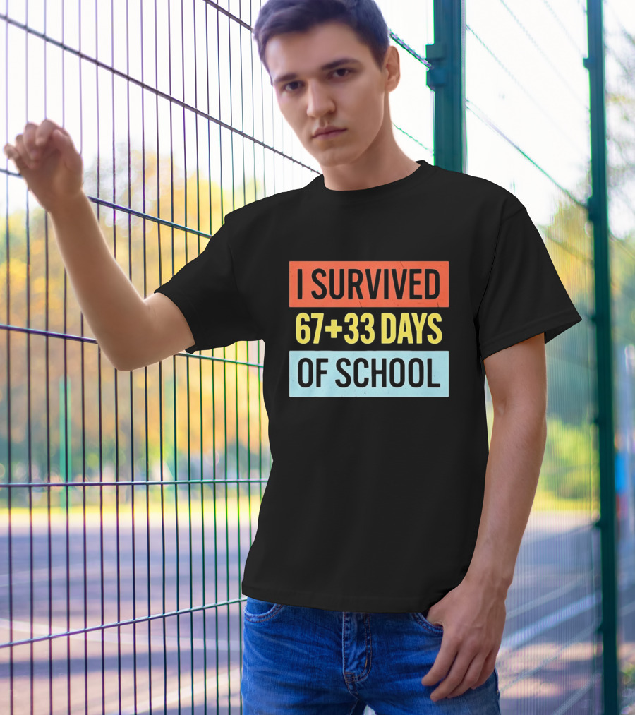 I Survived 67 Plus 33 Days Of School T-Shirt