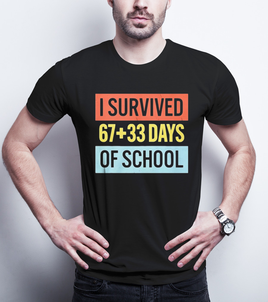 I Survived 67 Plus 33 Days Of School T-Shirt