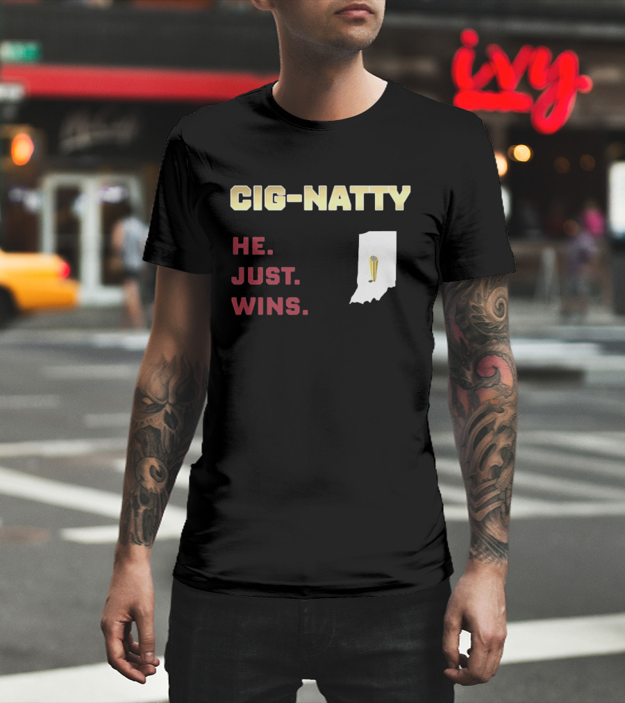 Cig Natty He Just Wins Indiana Football Championship T-Shirt