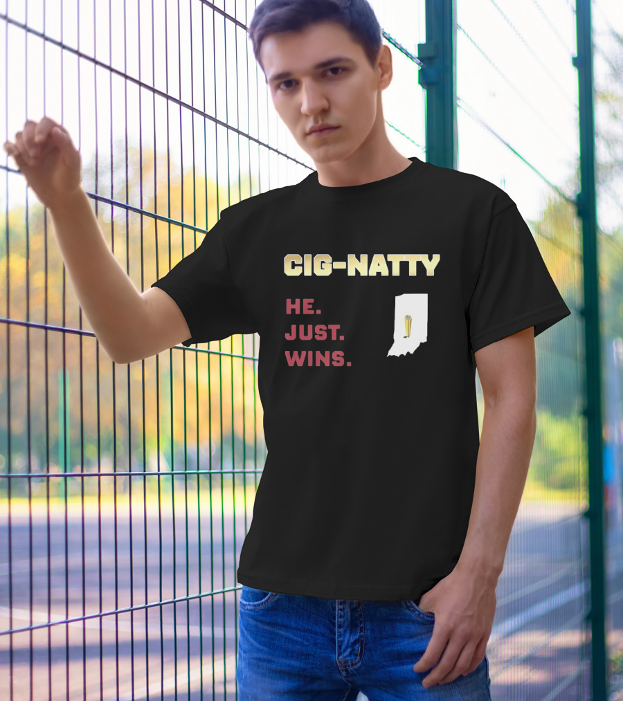 Cig Natty He Just Wins Indiana Football Championship T-Shirt