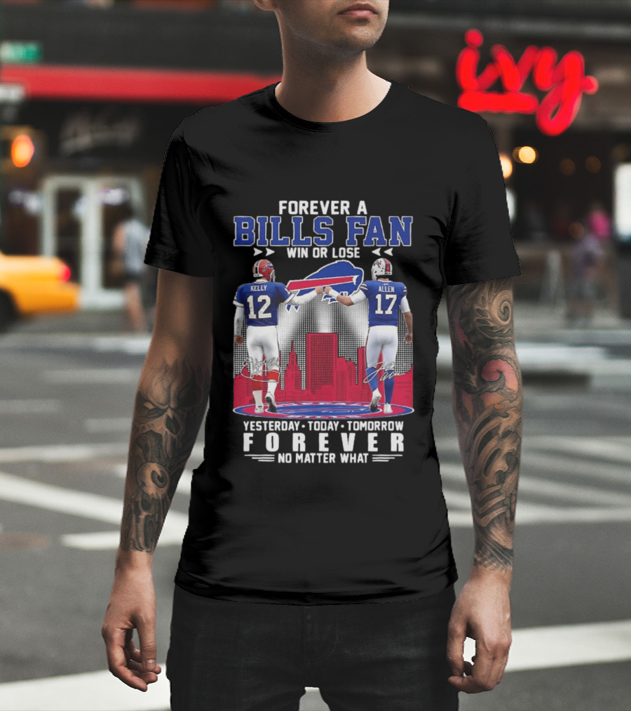 Forever A Bills Fan Win Or Lose Kelly Allen No Matter What T-Shirt