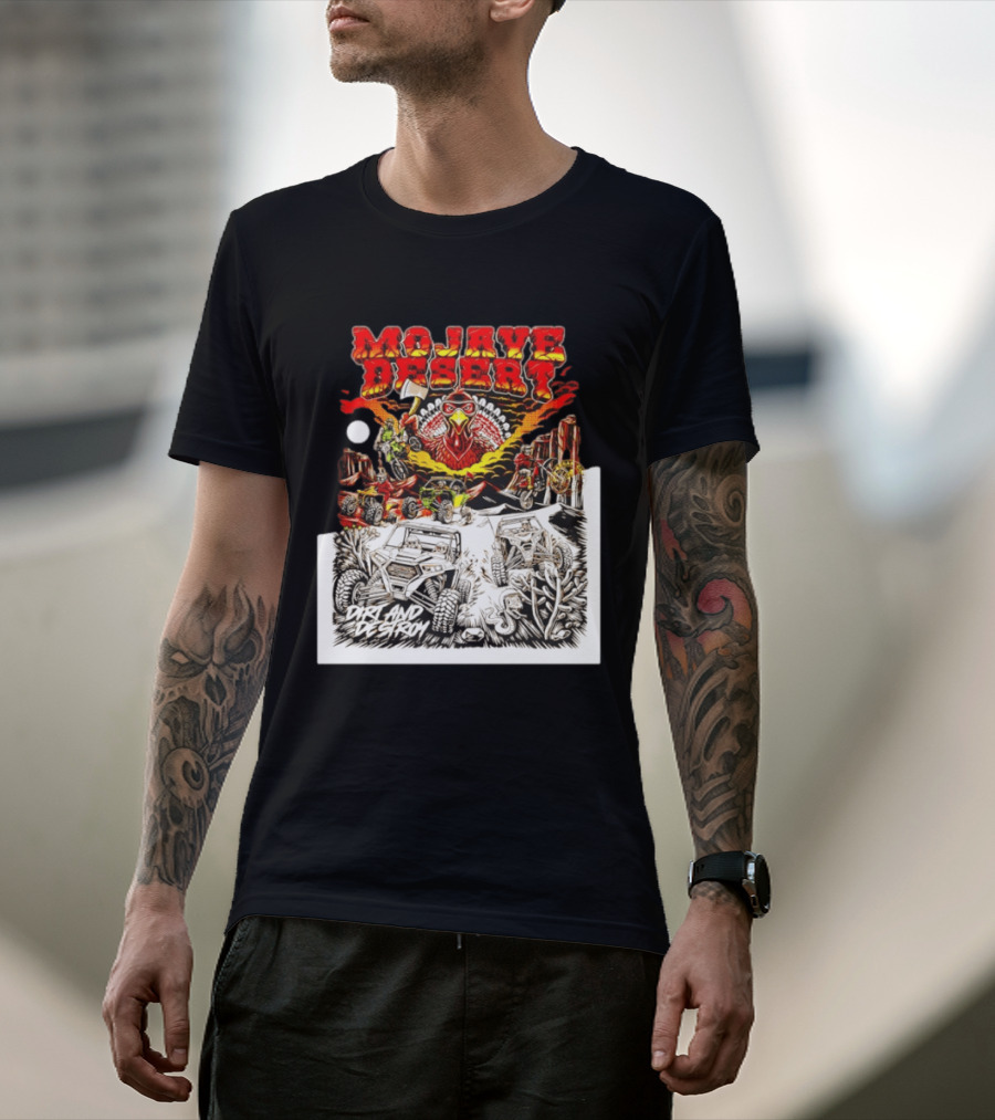 Mojave Desert Dirt And Destroy Off Road Turkey Adventure T-Shirt