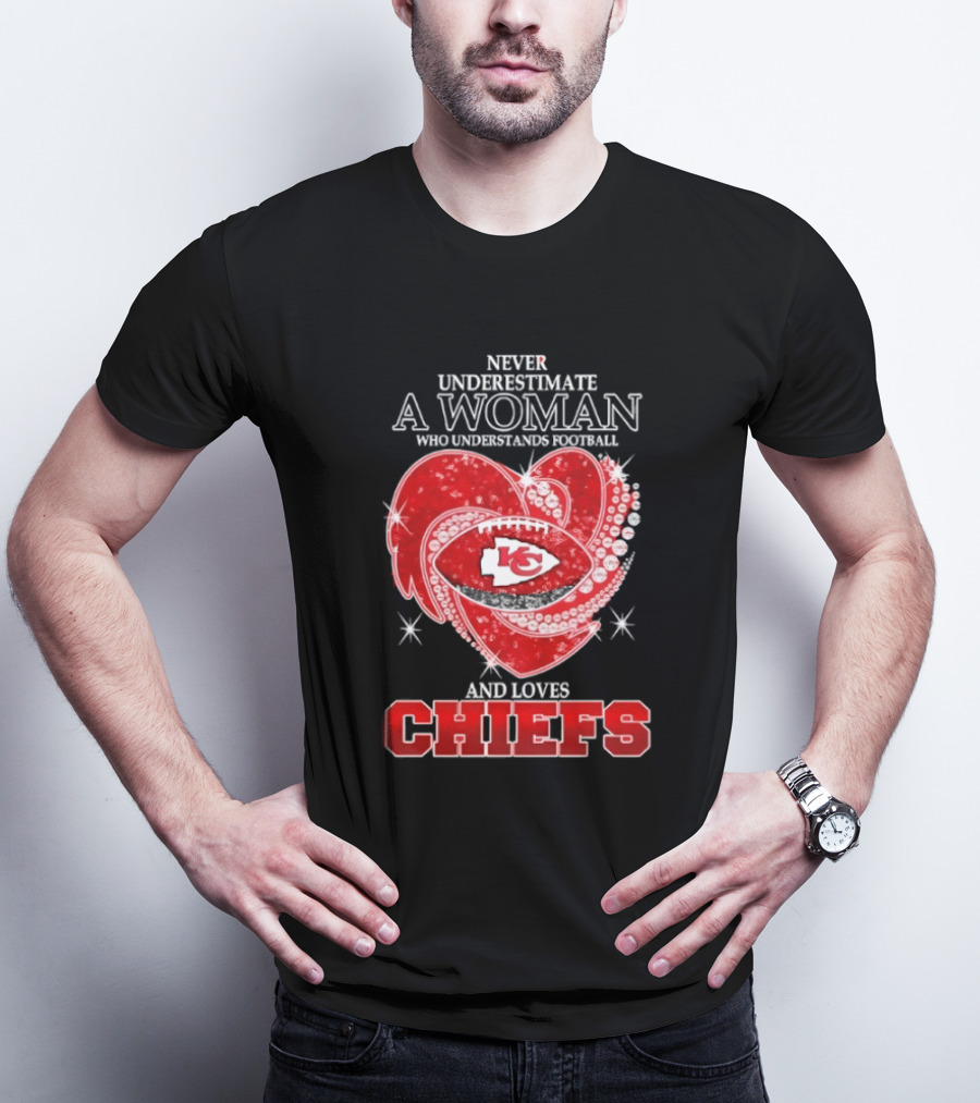 Never Underestimate A Woman Who Understands Football And Loves Kansas City Chiefs Heart Passion T-Shirt