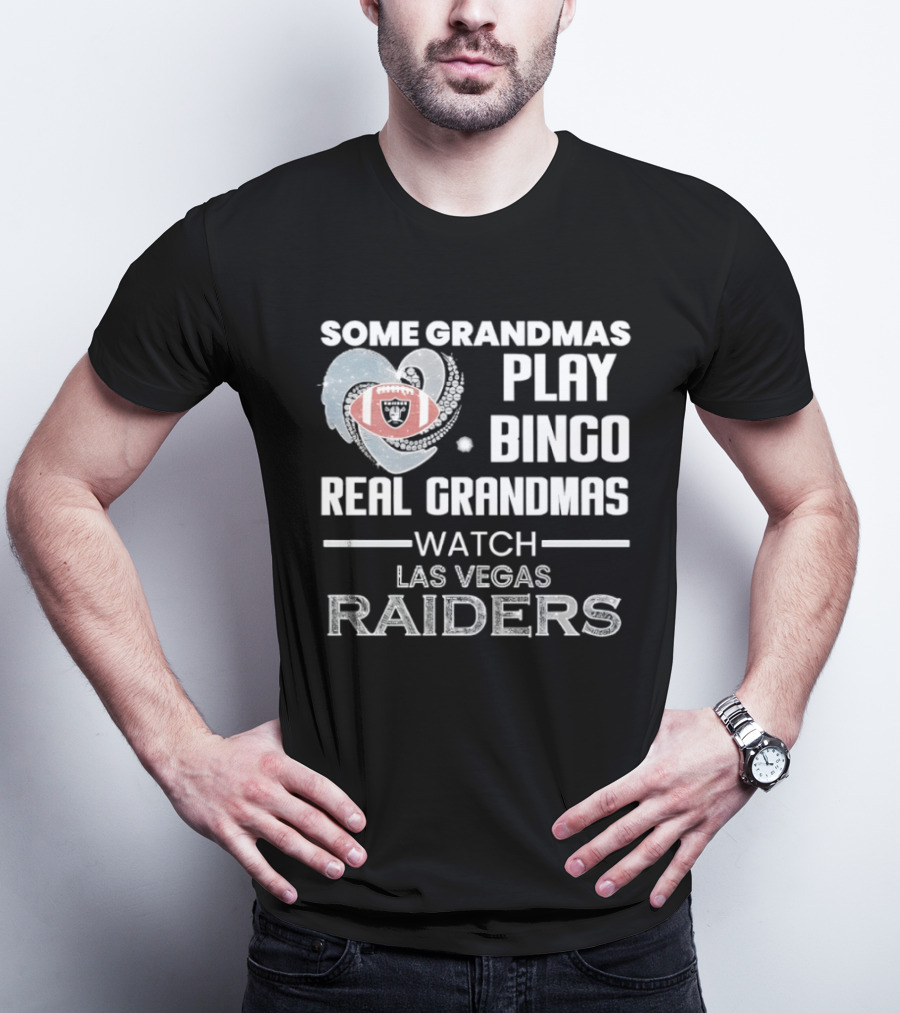 Some Grandmas Play Bingo Real Grandmas Las Vegas Raiders T-Shirt