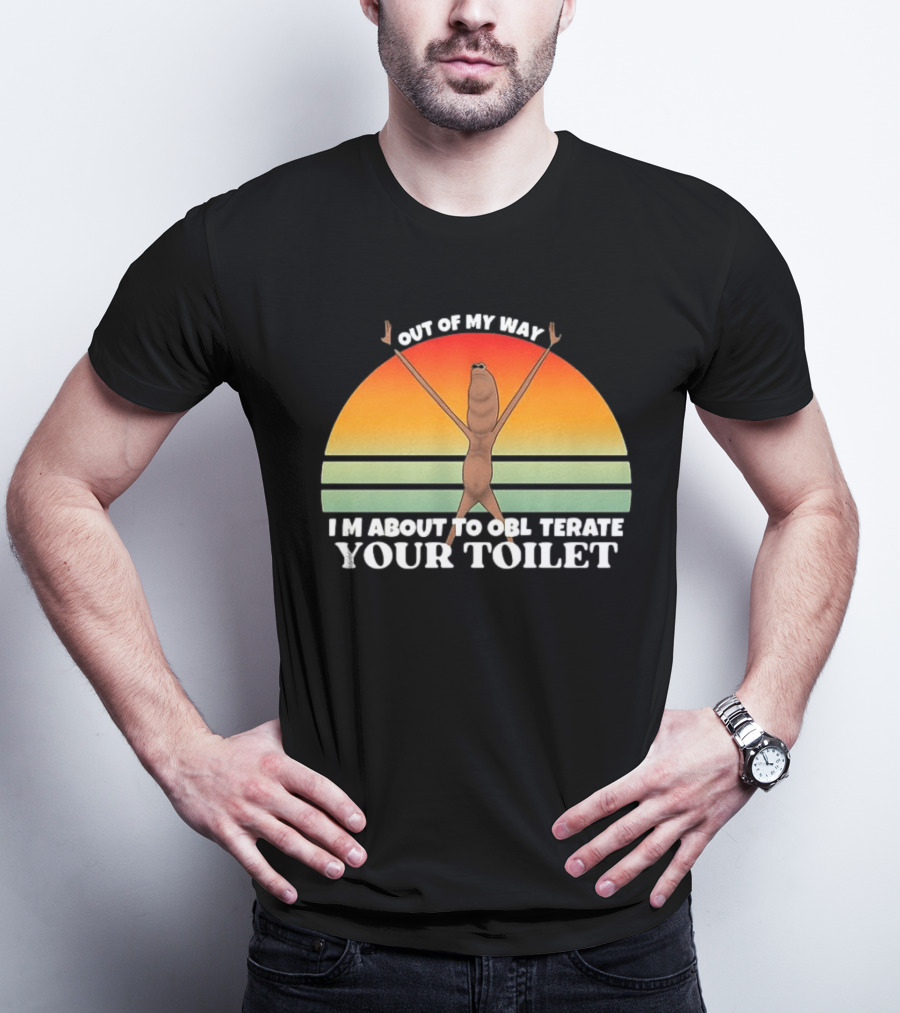 Out Of My Way I'm About To Obliterate Your Toilet Funny Alien Sunset T-Shirt