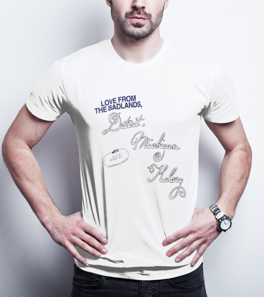 Love From The Badlands Detroit Michigan Halsey T-Shirt