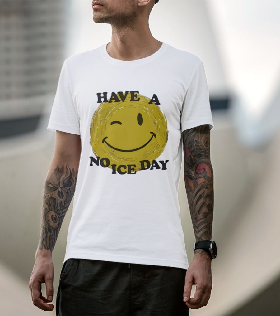 Have A No Ice Day Winking Smiley Face T-Shirt