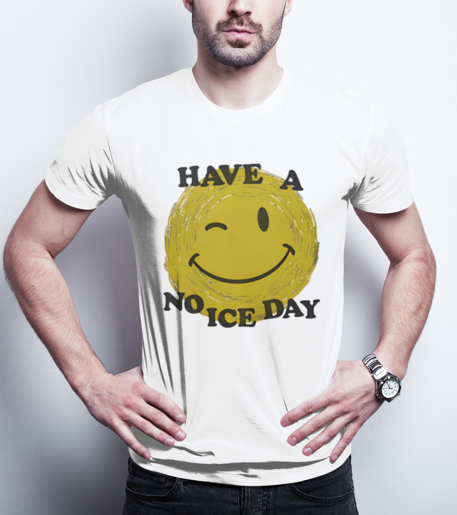 Have A No Ice Day Winking Smiley Face T-Shirt