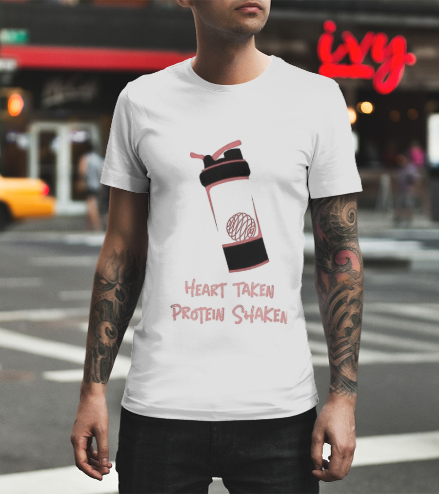 Heart Taken Protein Shaken Blender Bottle Fitness Humor T-Shirt