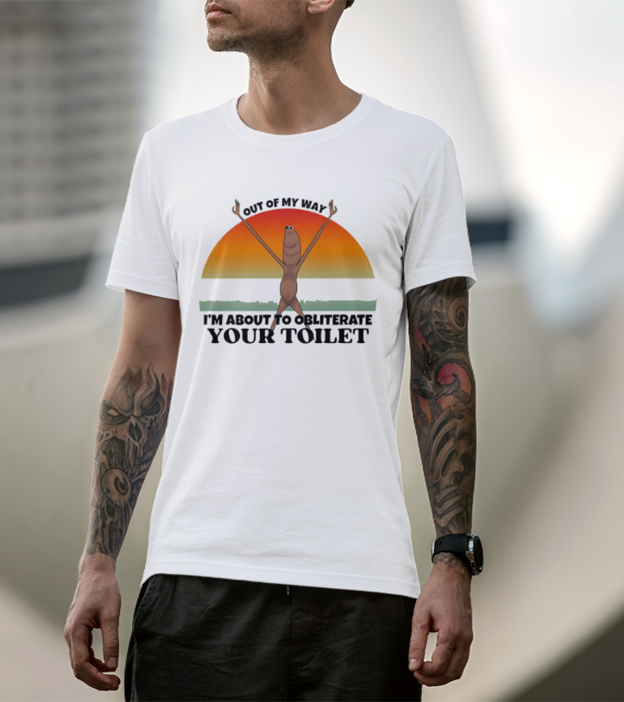 I'm Sorry Out Of My Way Marcus The Worm VR Obliterate Your Toilet T-Shirt