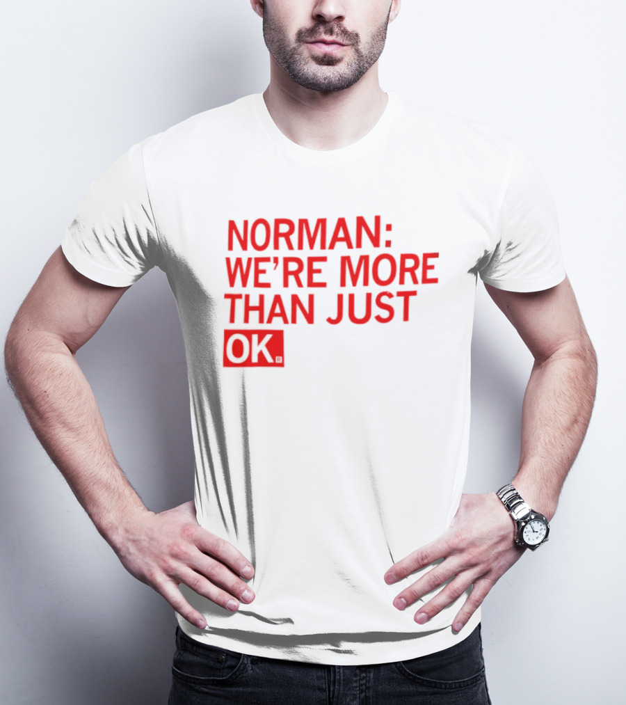 Norman We're More Than Just OK Red Lettering T-Shirt