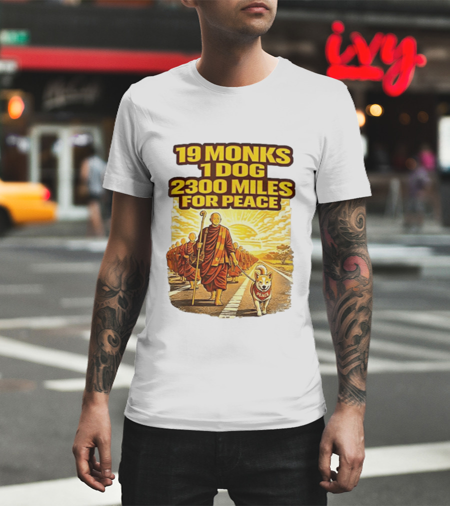 19 Monks 1 Dog 2300 Miles For Peace Pilgrimage T-Shirt