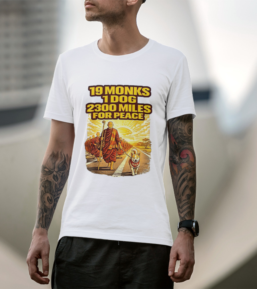 19 Monks 1 Dog 2300 Miles For Peace Pilgrimage T-Shirt