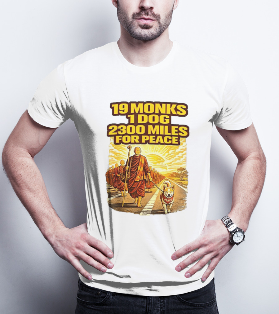 19 Monks 1 Dog 2300 Miles For Peace Pilgrimage T-Shirt