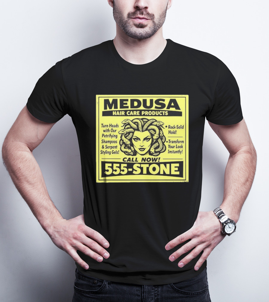 Medusa Hair Care Products 555 STONE Turn Heads With Petrifying Shampoos Serpent Styling Gels Rock Solid Hold Transform Your Look Instantly T-Shirt