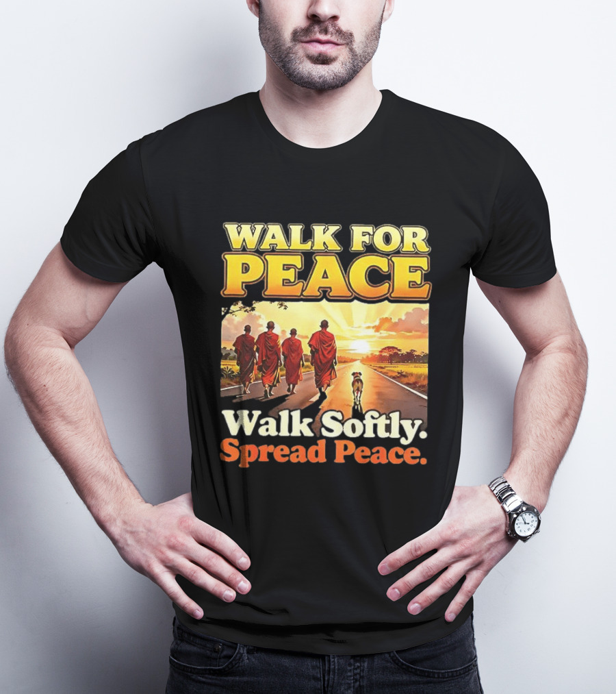 Walk For Peace Walk Softly Spread Peace Buddhist Monks And Aloka Dog T-Shirt
