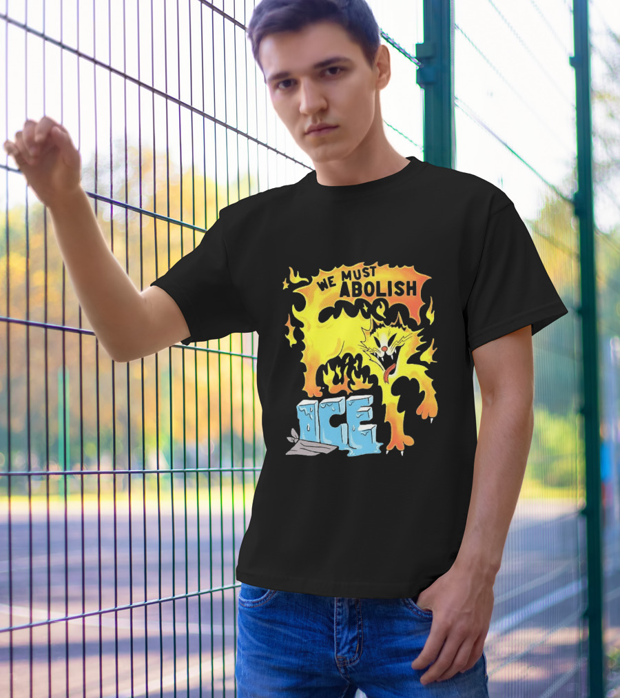 We Must Abolish ICE Fire Cat Melts Ice T-Shirt
