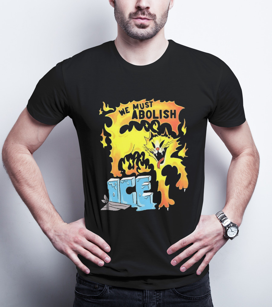 We Must Abolish ICE Fire Cat Melts Ice T-Shirt