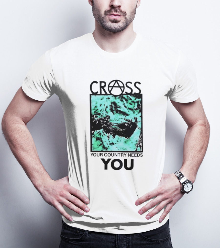 CROSS Anarchy Your Country Needs You T-Shirt