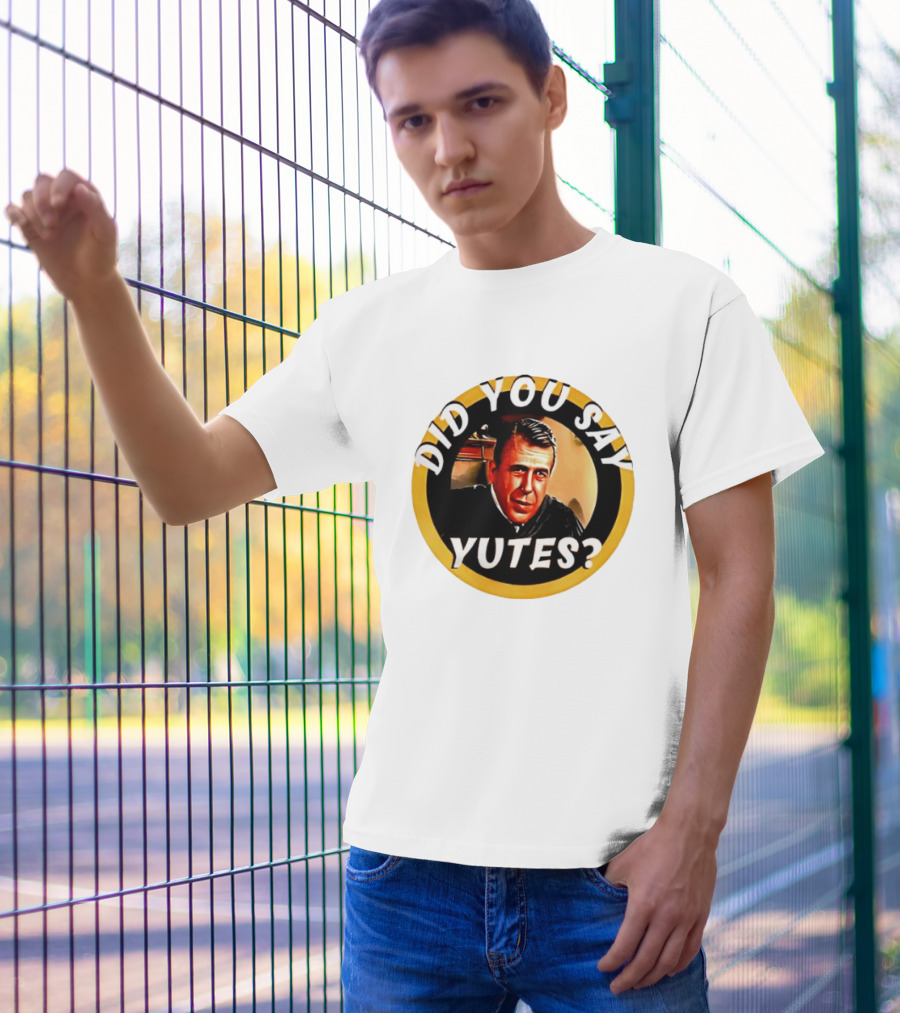 Did You Say Yutes Judge Chamberlain Haller Movie T-Shirt