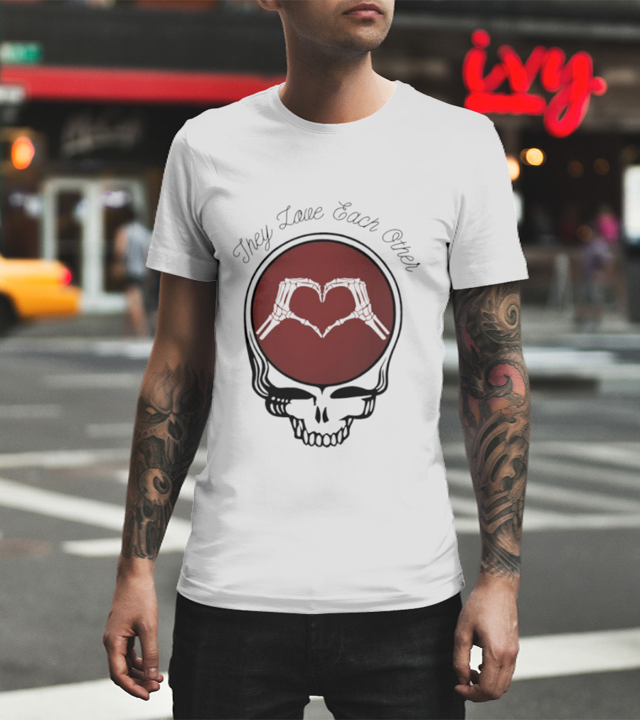 Grateful Dead They Love Each Other Skeleton Heart Valentine T-Shirt