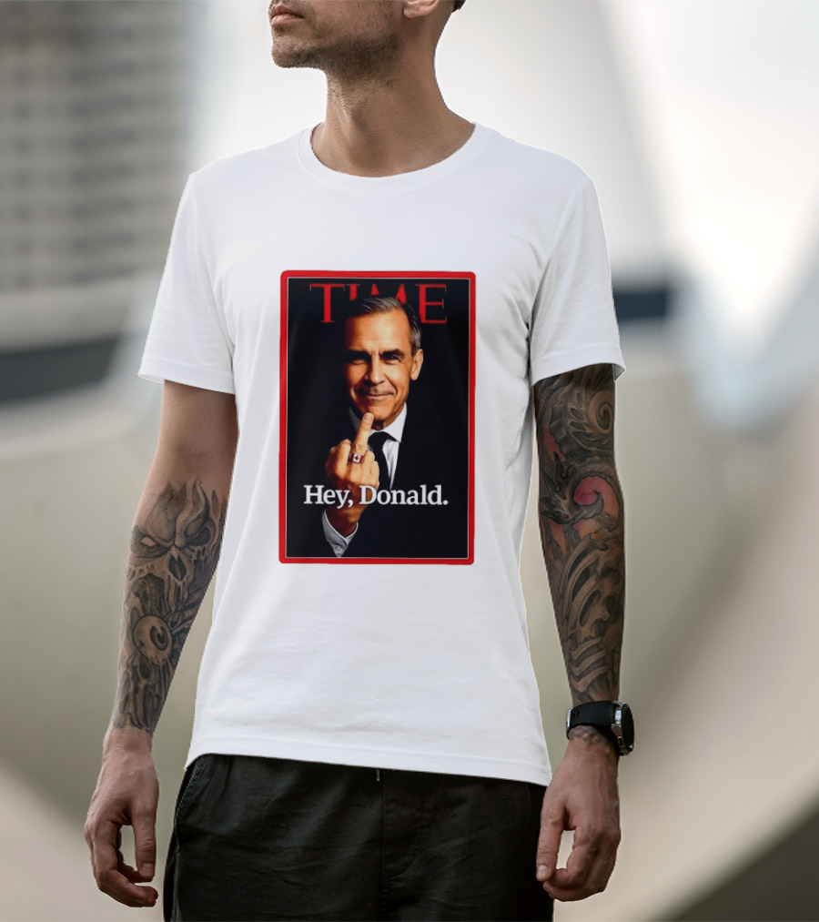 Time Mark Carney Hey Donald Middle Finger Gesture T-Shirt