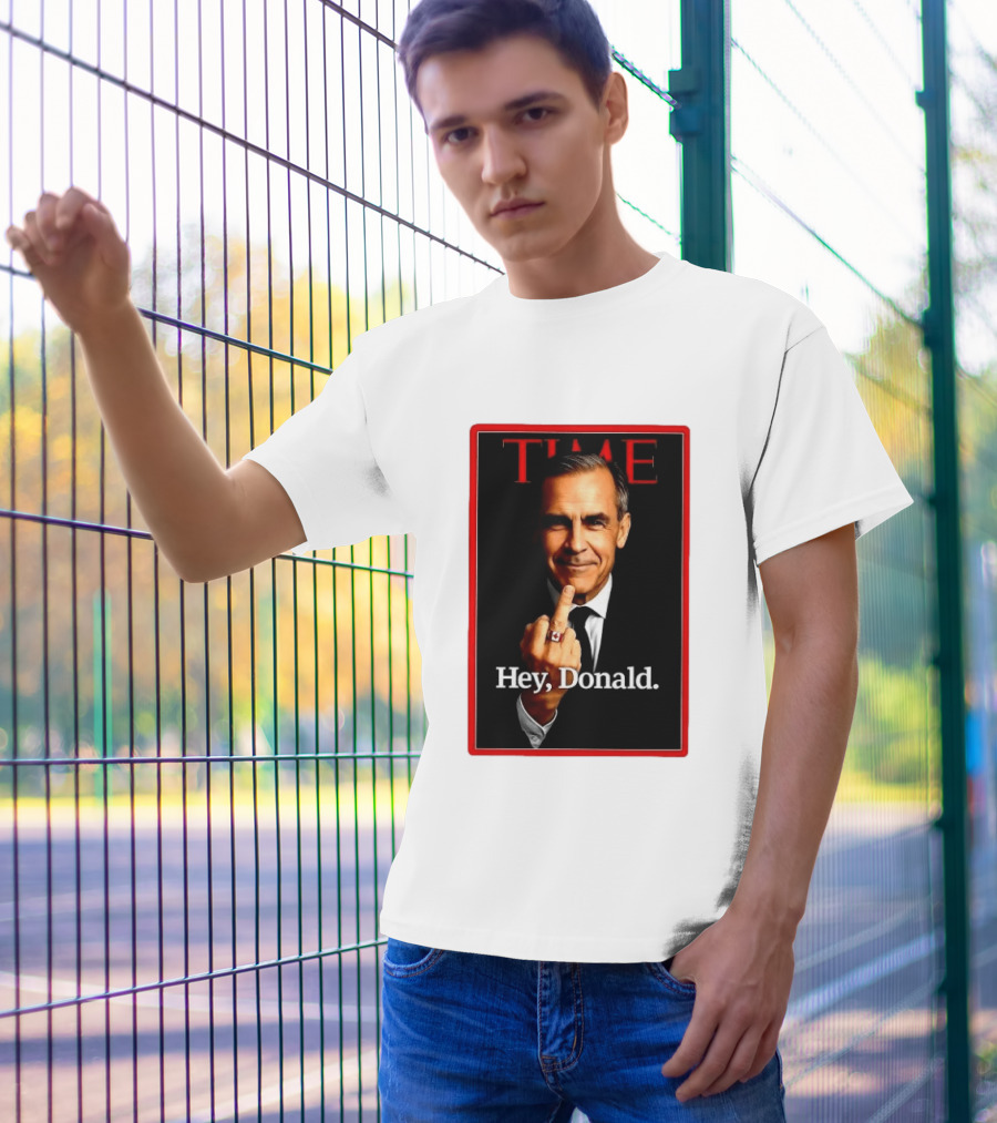 Time Mark Carney Hey Donald Middle Finger Gesture T-Shirt