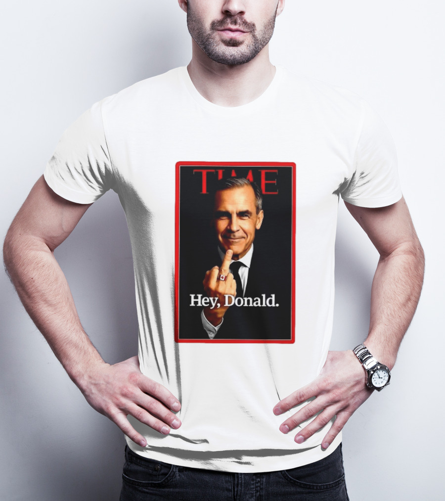 Time Mark Carney Hey Donald Middle Finger Gesture T-Shirt