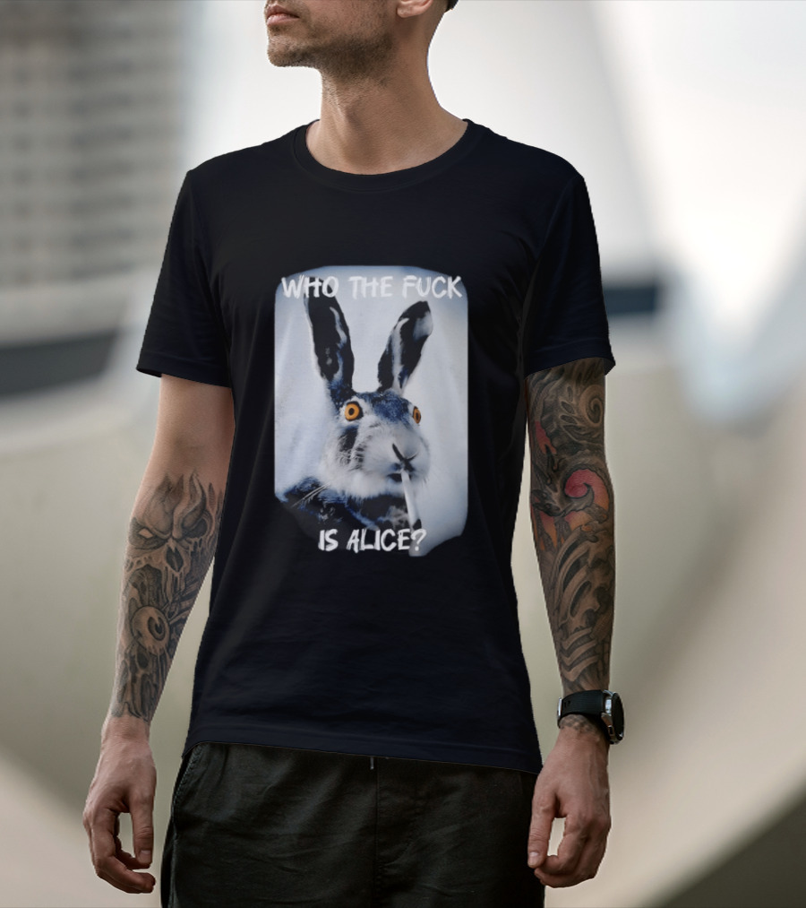Bunny Smoking Who The Fuck Is Alice 2025 T-Shirt