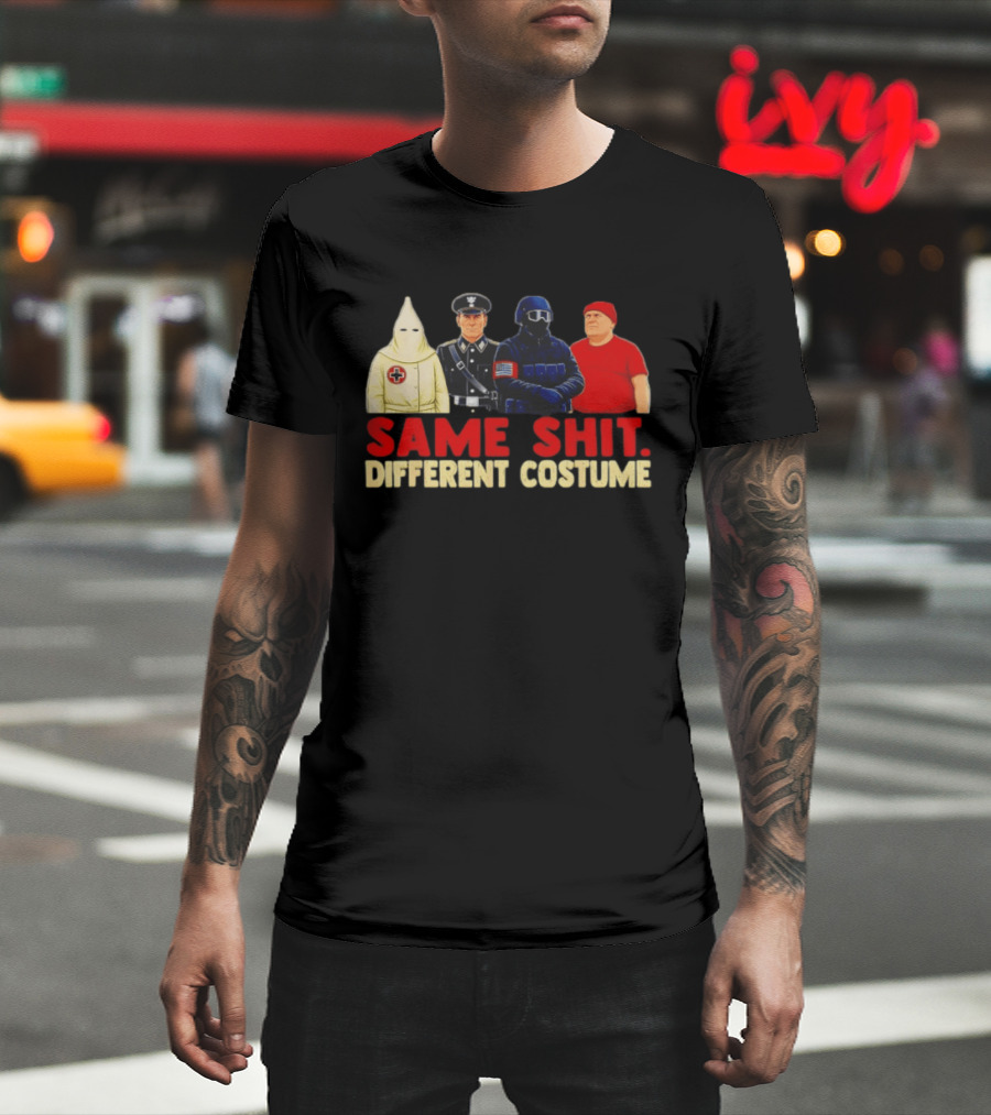Same Shit Different Costume Four Figures In Uniforms T-Shirt