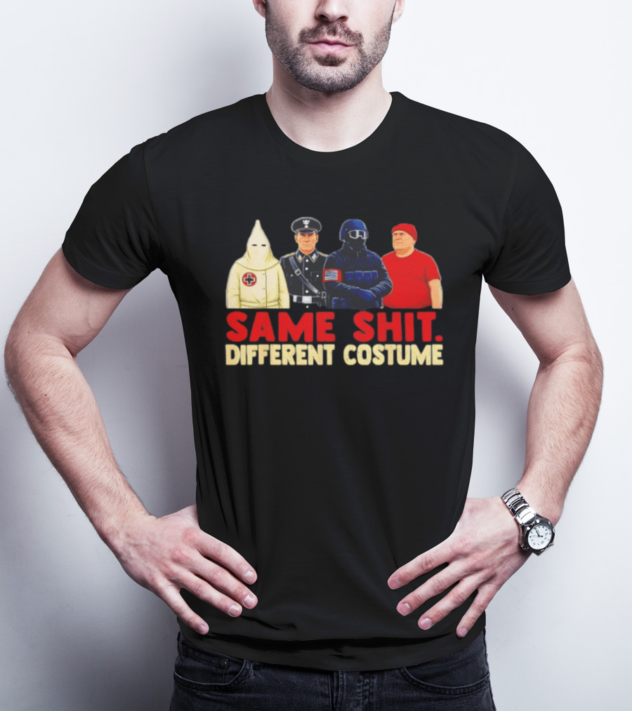 Same Shit Different Costume Four Figures In Uniforms T-Shirt