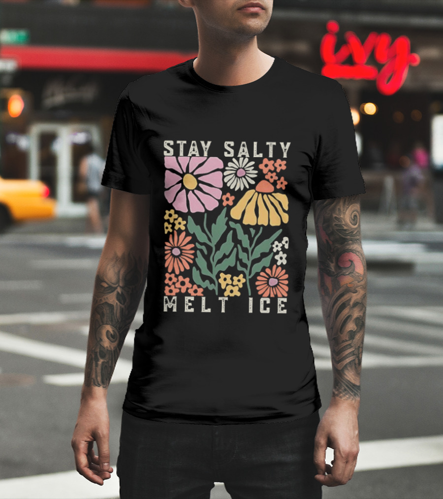 Stay Salty Melt ICE Floral Message T-Shirt