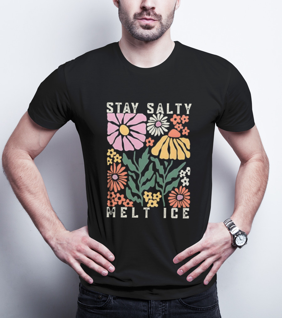 Stay Salty Melt ICE Floral Message T-Shirt