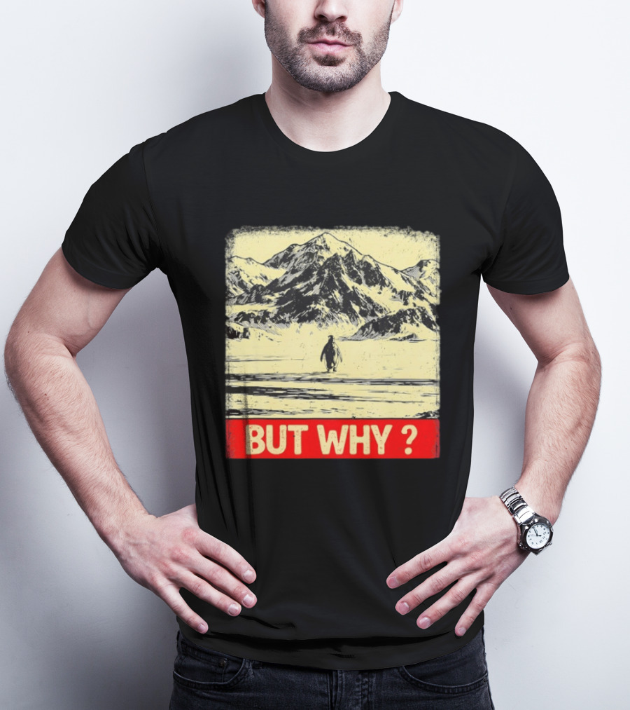 Penguin Meme But Why Mountains Winter Scene T-Shirt
