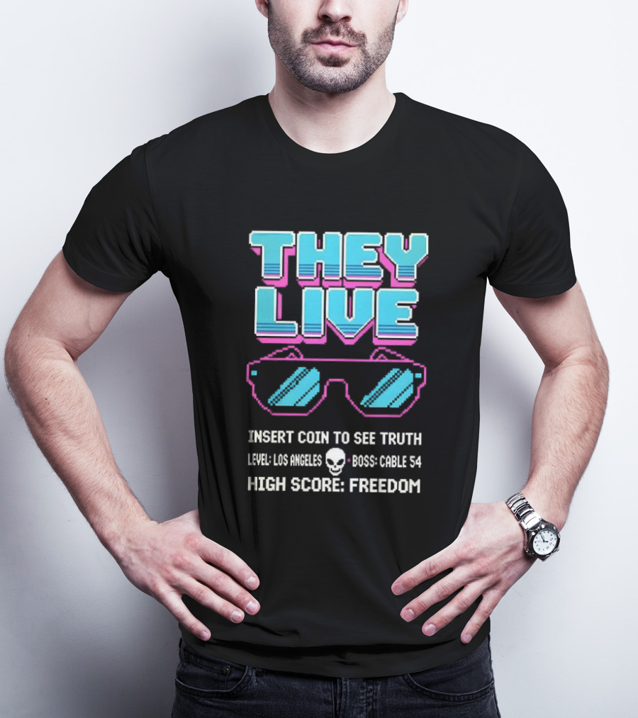 They Live Glasses Insert Coin To See Truth Los Angeles Boss Cable 54 High Score Freedom T-Shirt
